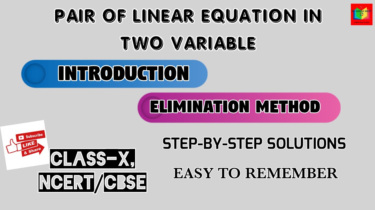 INTRODUCTION OF ELIMINATION METHOD || CLASS 10, NCERT/CBSE ||STEP BY ...