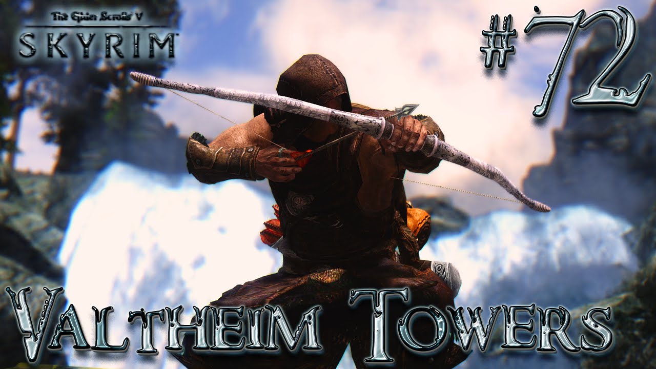 Let's Play Skyrim Part 72 - VALTHEIM TOWERS - YouTube