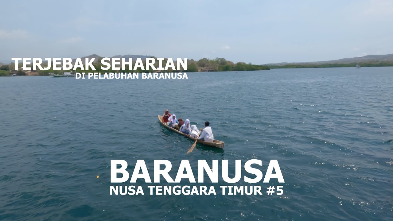 GAWAT !! TERJEBAK SEHARIAN DI BARANUSA NUSA TENGGARA TIMUR #5 - YouTube