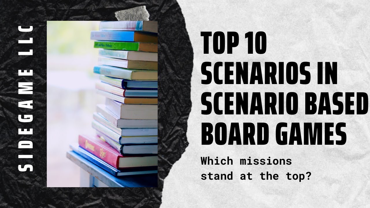 Top 10 Scenarios in Scenario Based Board Games (Top 10 Scenario based ...