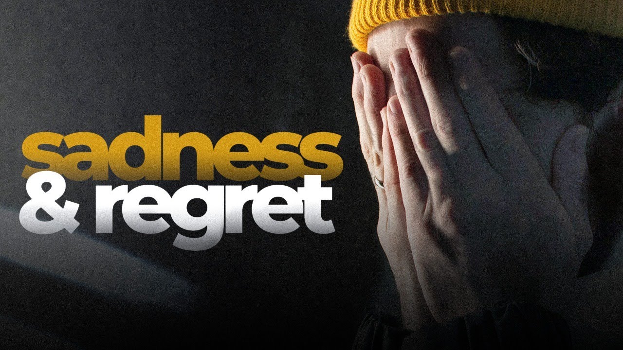 SADNESS & REGRET - YouTube