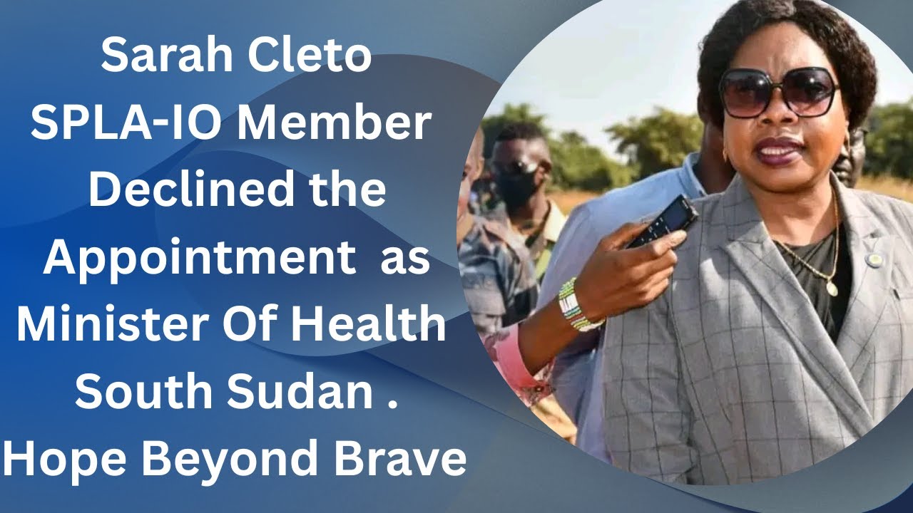 Sarah Cleto || A SPLA-IO Member || Turned Down the Presidential ...