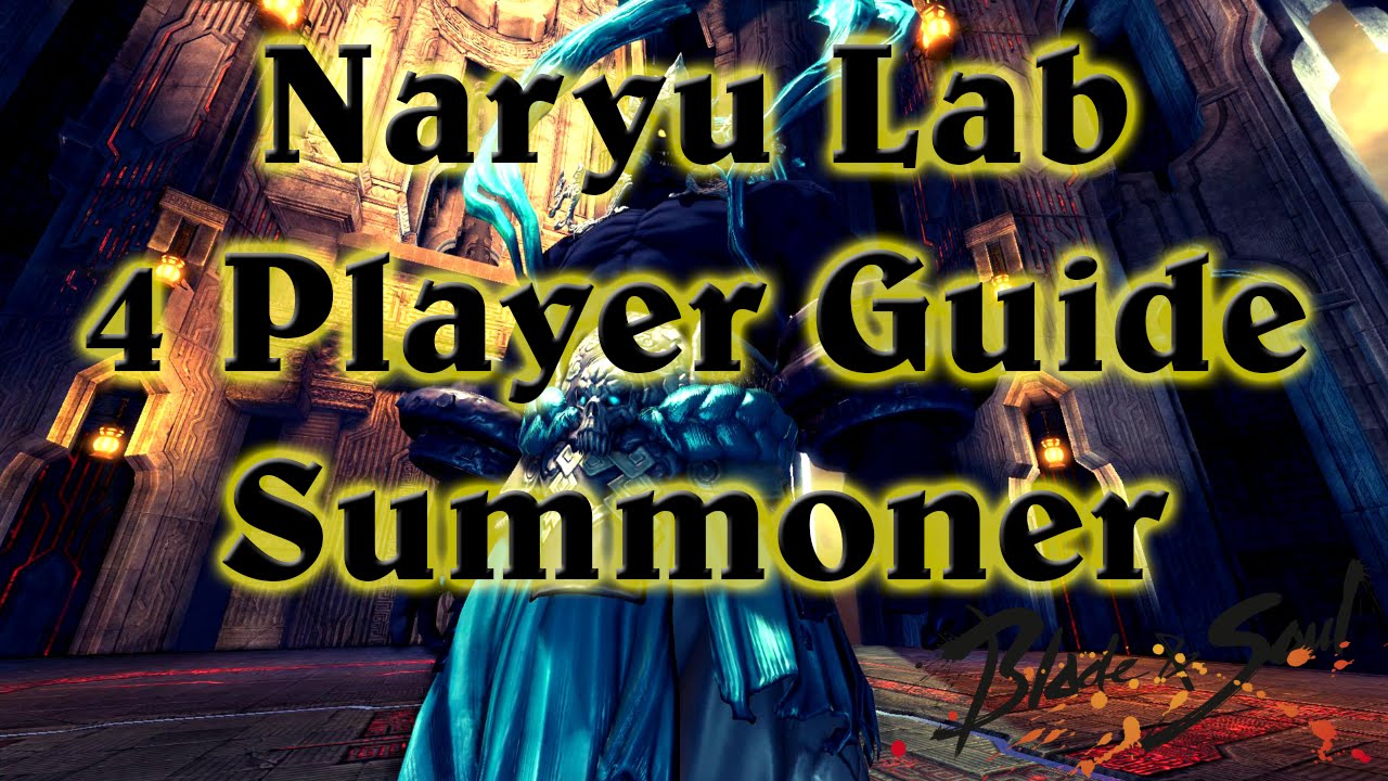 [NA] Naryu Labyrinth 4-man Guide Summoner PoV Blade and Soul BnS - YouTube