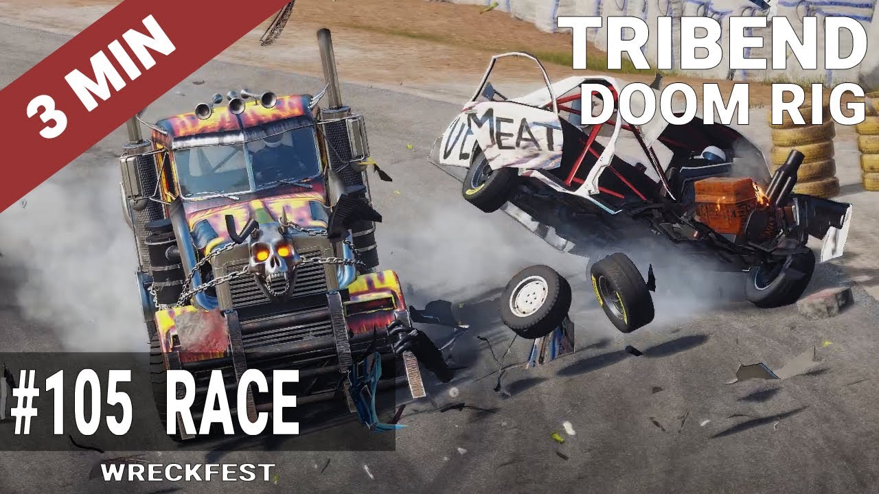 #105 Wreckfest - Tribend Speedway - 3 Min Race - Doom Rig - YouTube