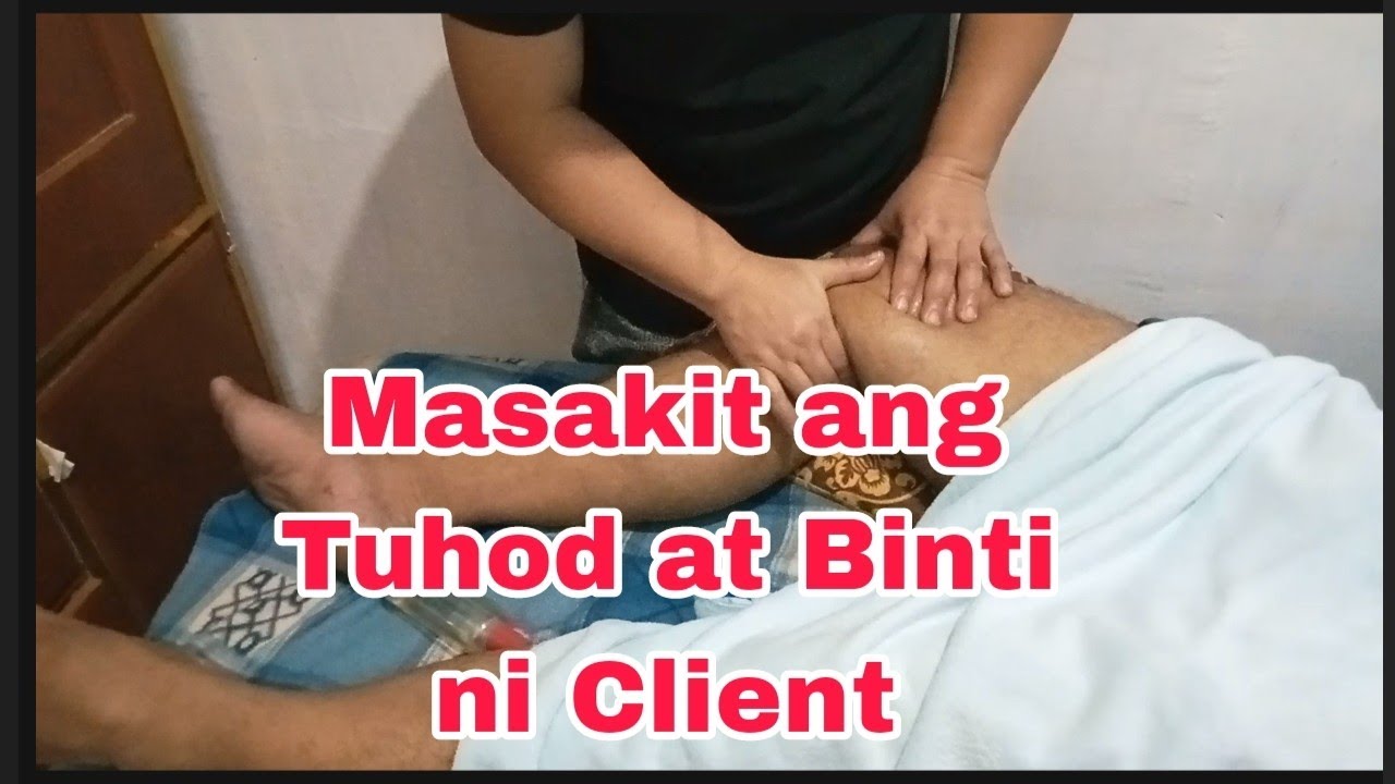 Masakit ang Tuhod at Binti ni client kaya hirap siyang lumakad. - YouTube