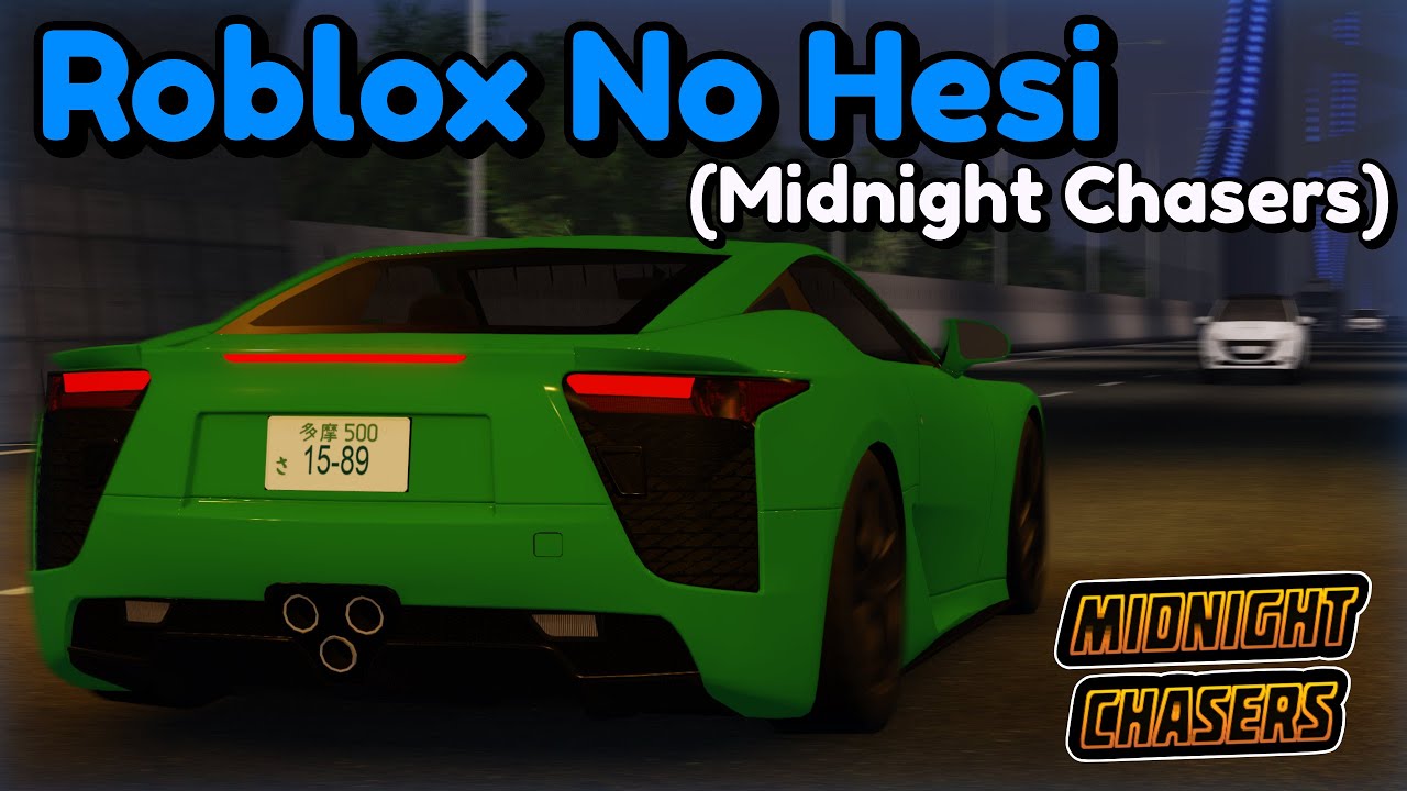 Roblox No Hesi (Midnight Chasers) - Roblox - YouTube