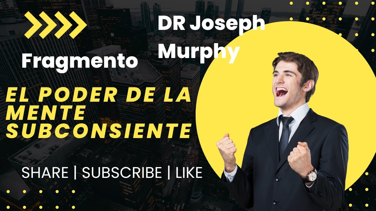 Cual es el Poder de la mente subconsiente? Dr Joseph Murphy - YouTube