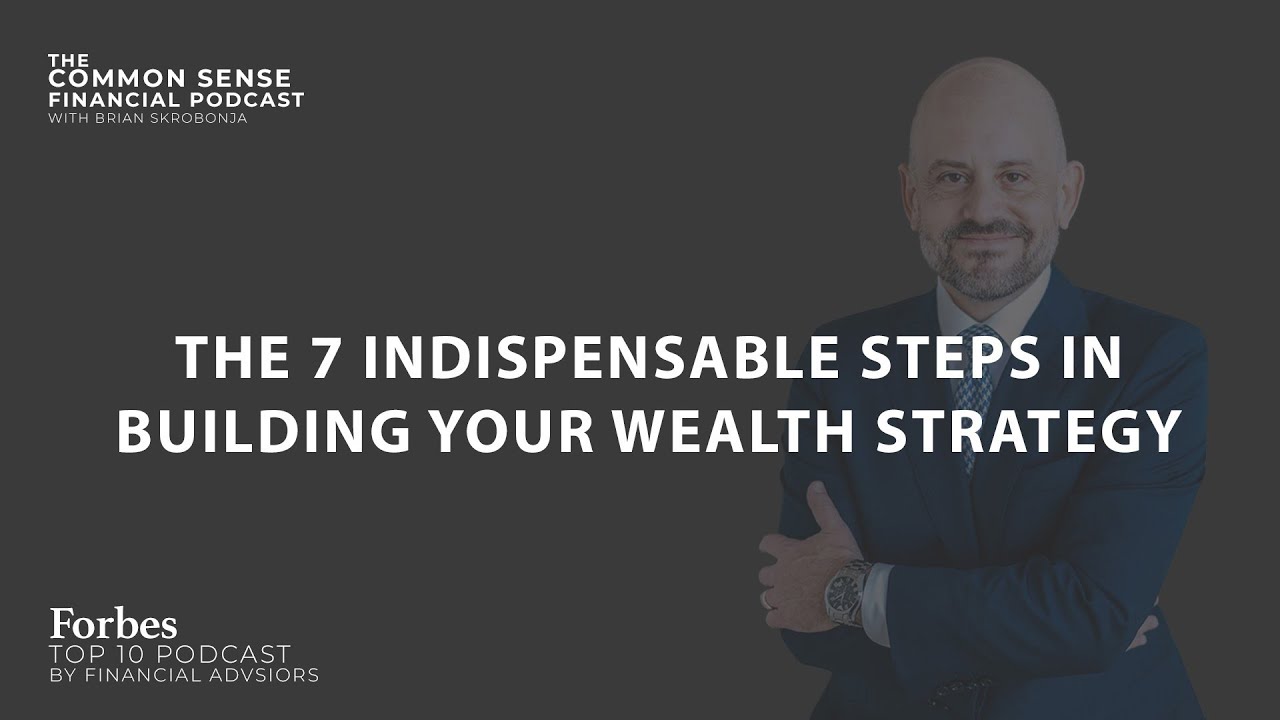 The 7 Indispensable Steps in Building Your Wealth Strategy - YouTube