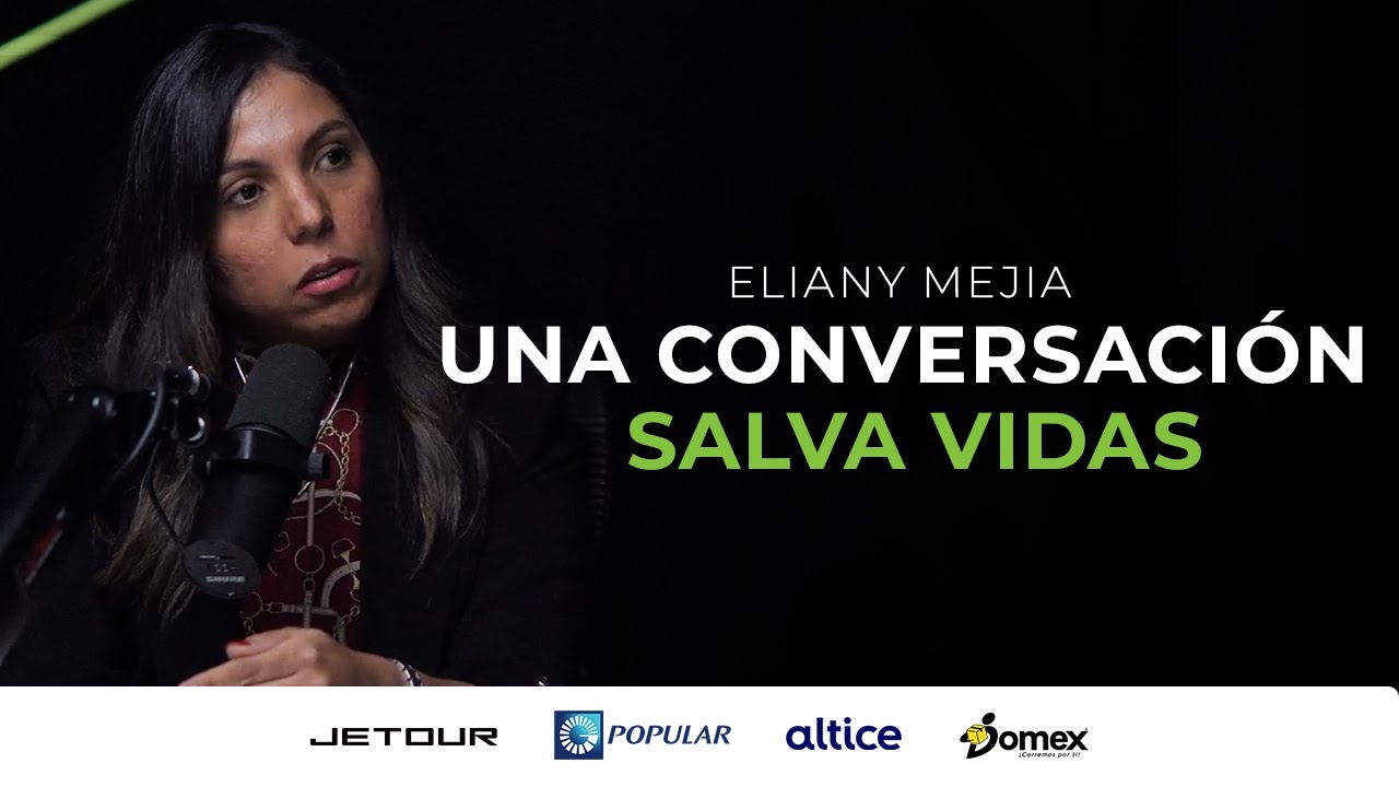 EP#166 - Eliany Mejía: Una conversación salva vidas - YouTube