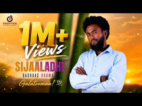 Dachaas Oromoo /Si Jaaladhe/New ethiopian oromo music/ official video