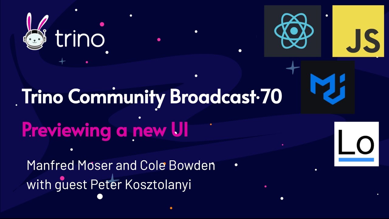 Trino Community Broadcast 70 Previewing a new UI - YouTube