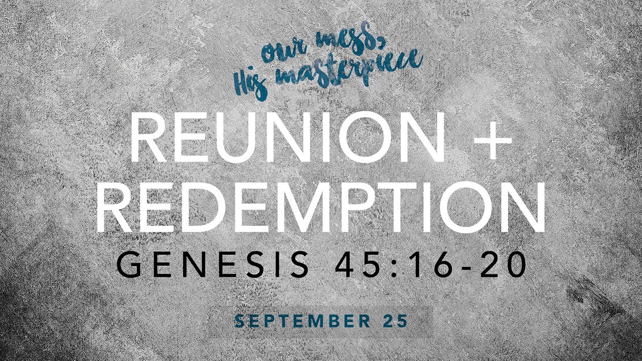 Reunion + Redemption | Our Mess, His Masterpiece | Brentwood Baptist ...