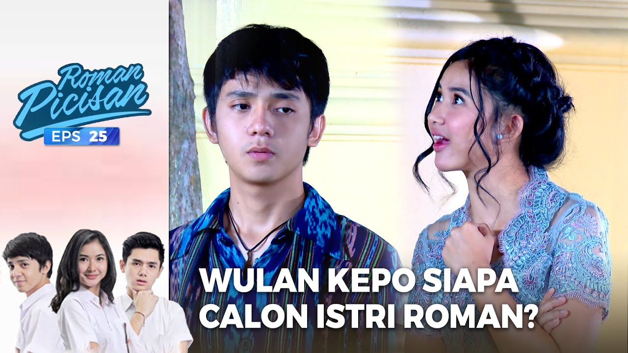 Lucu Banget! Wulan Kepo Siapa Yang Akan Jadi Istri Roman? | ROMAN PICISAN | EPS 25 | PART (2/5 ...