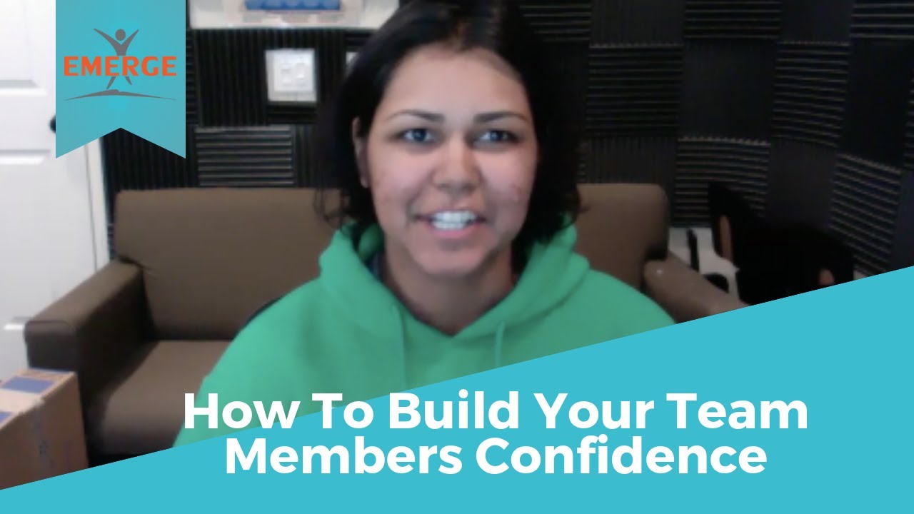 How To Build Your Team Members Confidence - YouTube