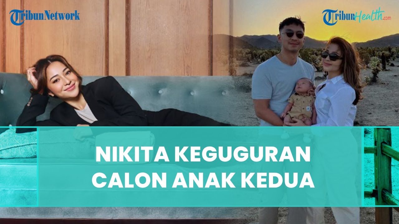 Sampaikan Kabar Duka, Nikita Willy Alami Keguguran Calon Anak Kedua ...