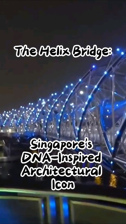 The Helix Bridge: Singapore's DNA-Inspired Architectural Icon - YouTube