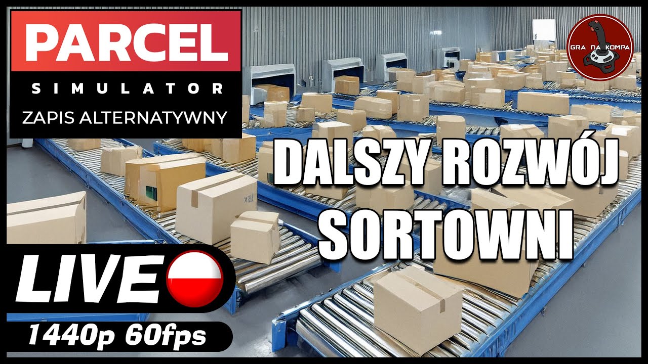 Dalszy rozwój sortowni || zapis LIVE || Parcel Simulator gameplay PL ...