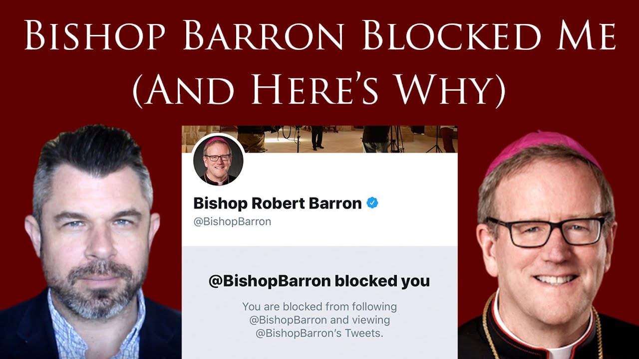 Bishop Barron Blocked Me (And Here’s Why) - YouTube