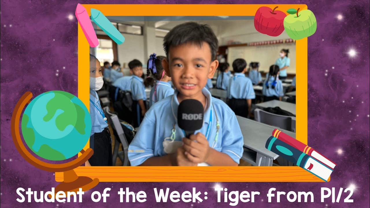 Student of the Week: Tiger from Primary 1/2 - YouTube