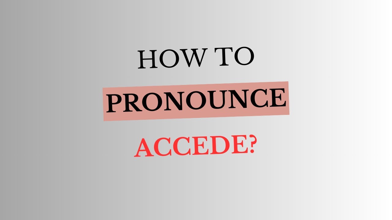 How to pronounce Accede? #pronunciationguide # ...
