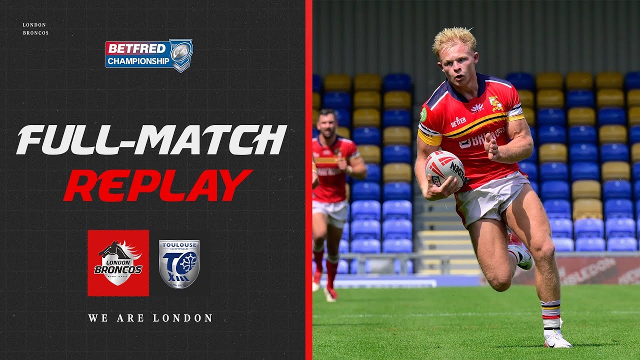 FULL-MATCH REPLAY: London Broncos vs Toulouse Olympique - YouTube