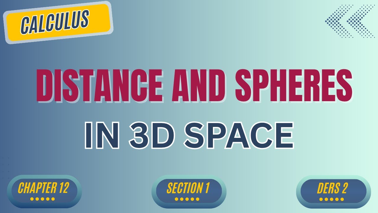 Calculus: Bölüm 12.1 - Ders 2 | 3D Uzayda Mesafe Formülü ve Küreler (Distance & Spheres in 3D ...