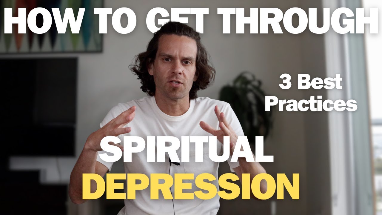 How to Get Through A Spiritual Depression | 3 Best Practices - YouTube