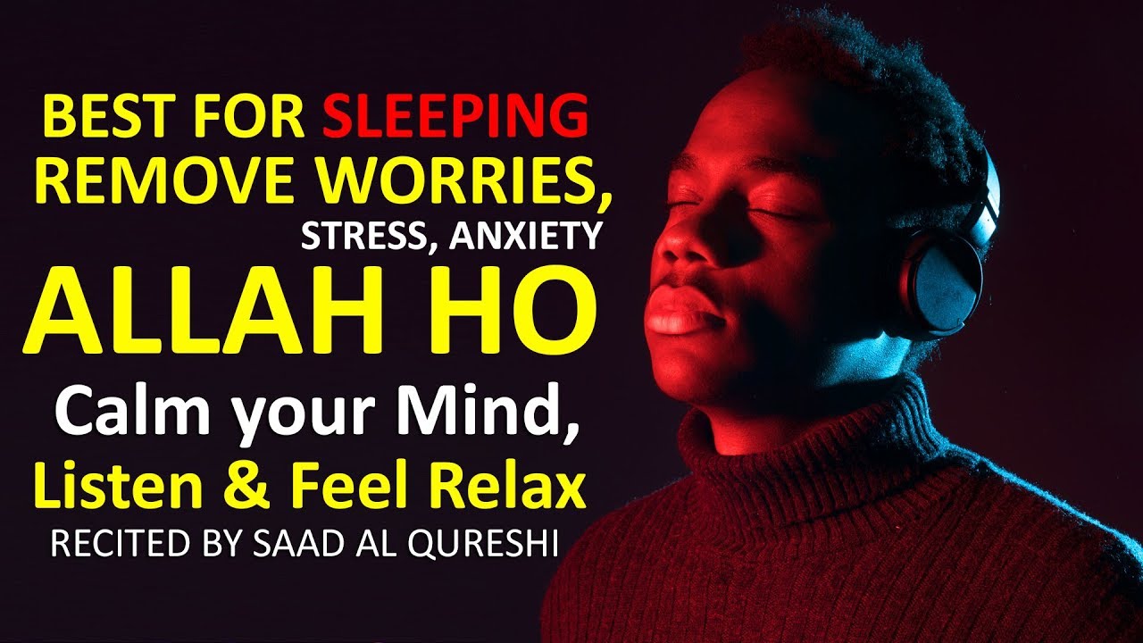 ALLAH HO, Listen & Calm your Mind, Feel Relax, Remove Worries Stress ...