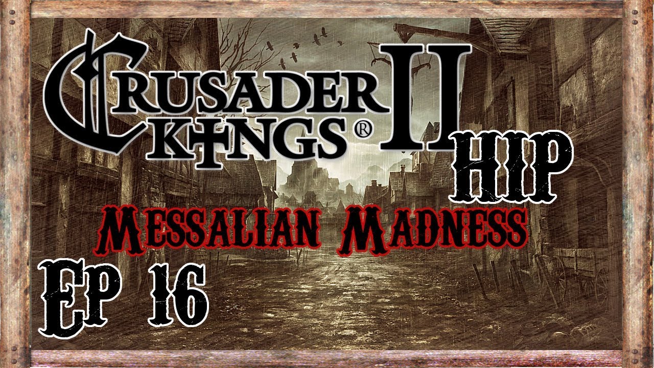 CK2 Historical Immersion Project (HIP) - Messalian Madness - Ep 16 ...