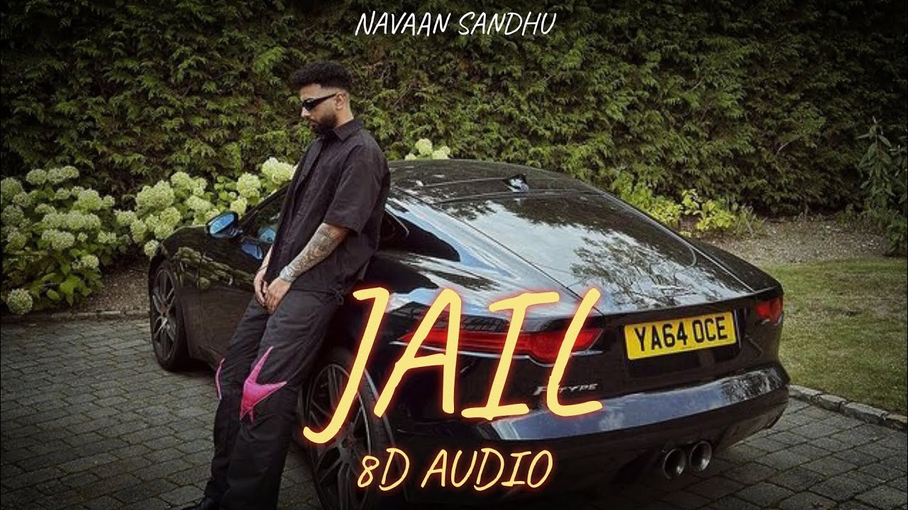 Navaan Sandhu - Jail (8D AUDIO) Naveezy Album - YouTube