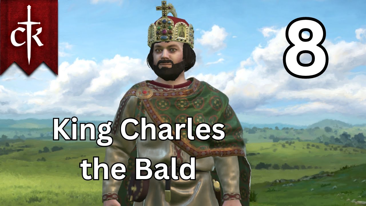 King Charles the Bald - Crusader Kings 3 - Part 8 - YouTube