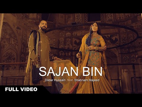 Sajan Bin | Dildar Hussain Feat. Shabnam Majeed  | Official Video