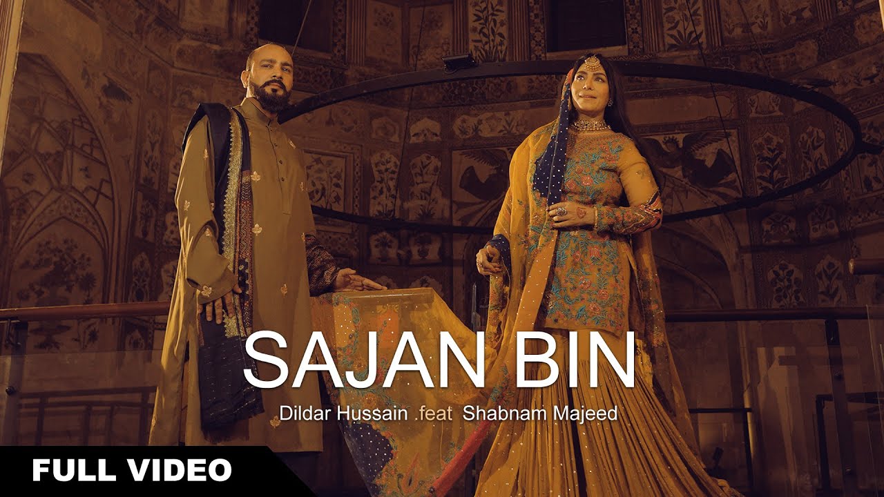 Sajan Bin | Dildar Hussain Feat. Shabnam Majeed | Official Video - YouTube