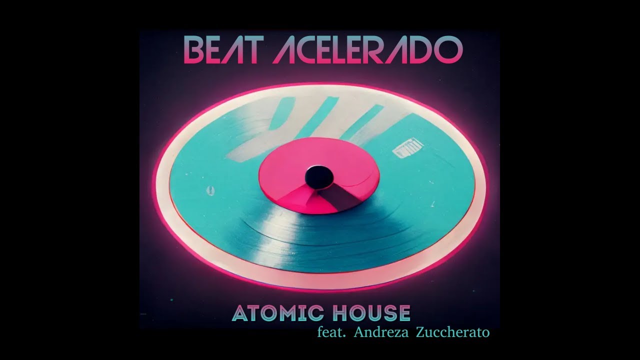 Beat Acelerado - Atomic House feat. Andreza Zuccherato - YouTube