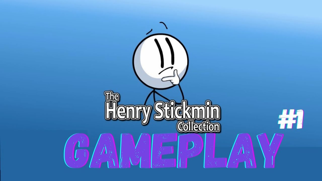 The Henry Stickmin Collection - Gameplay #1 (PC) - YouTube