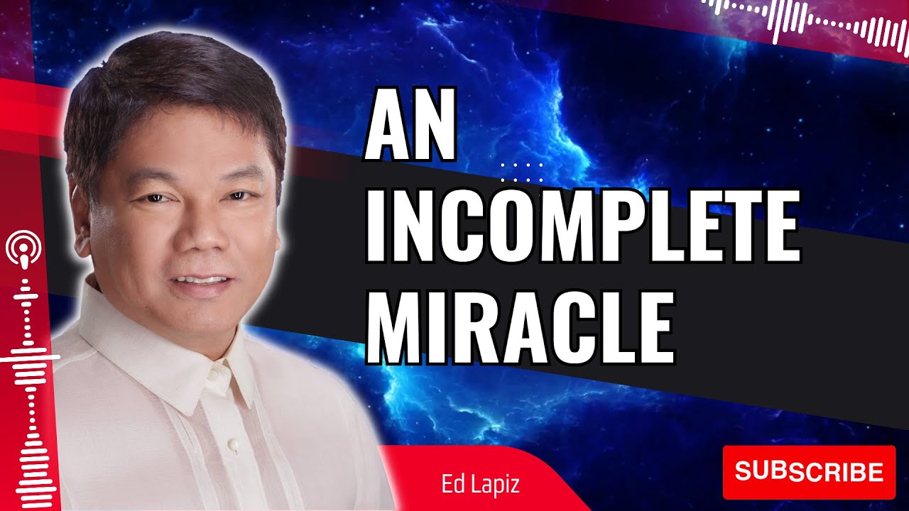 Pastor Sermons An Incomplete Miracle Ed Lapiz 2023 Youtube
