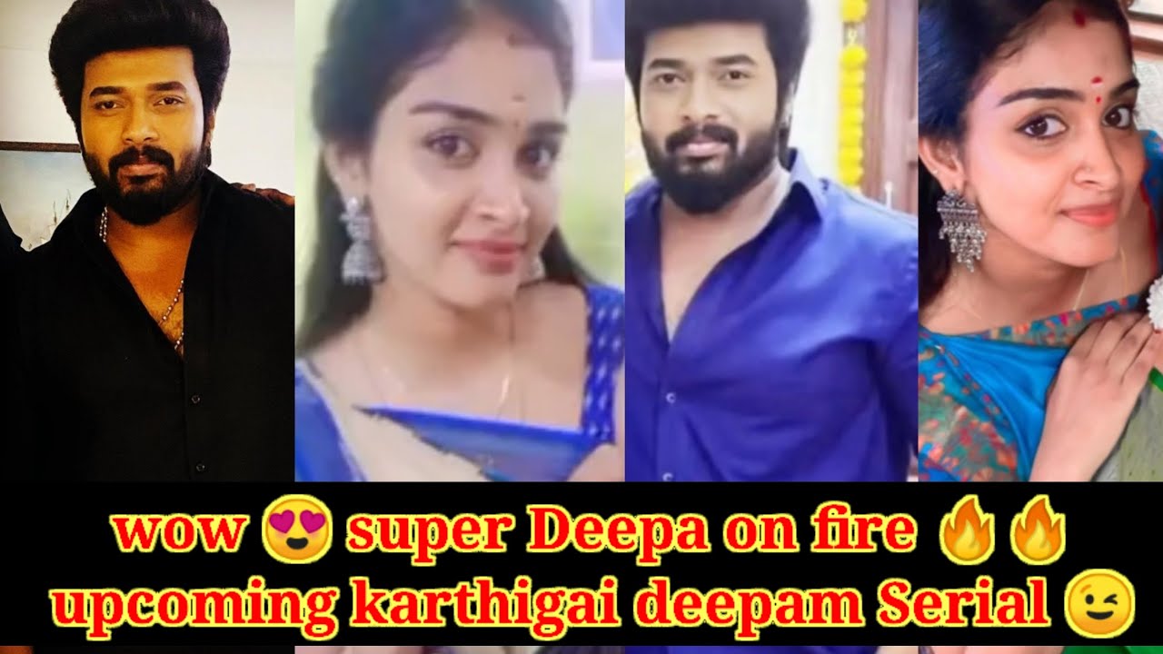 wow 😍 super Deepa on fire 🔥🔥 upcoming karthigai deepam Serial hint ...