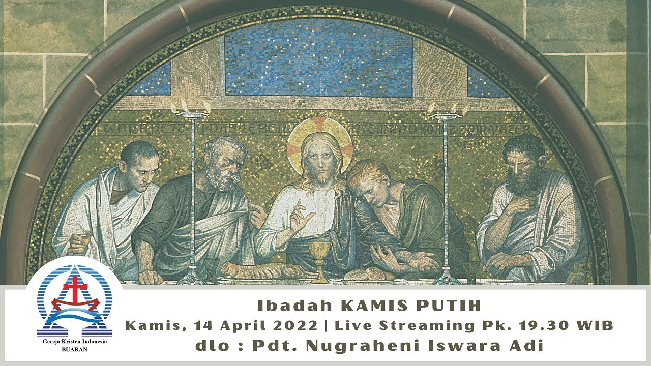 Ibadah KAMIS PUTIH - GKI Buaran | PERENUNGAN TUJUH PERKATAAN YESUS ...