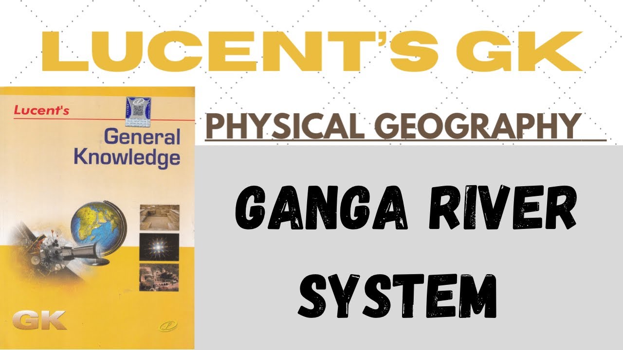 (L-41) The Ganga River System || Ganga River and its major tributaries ...