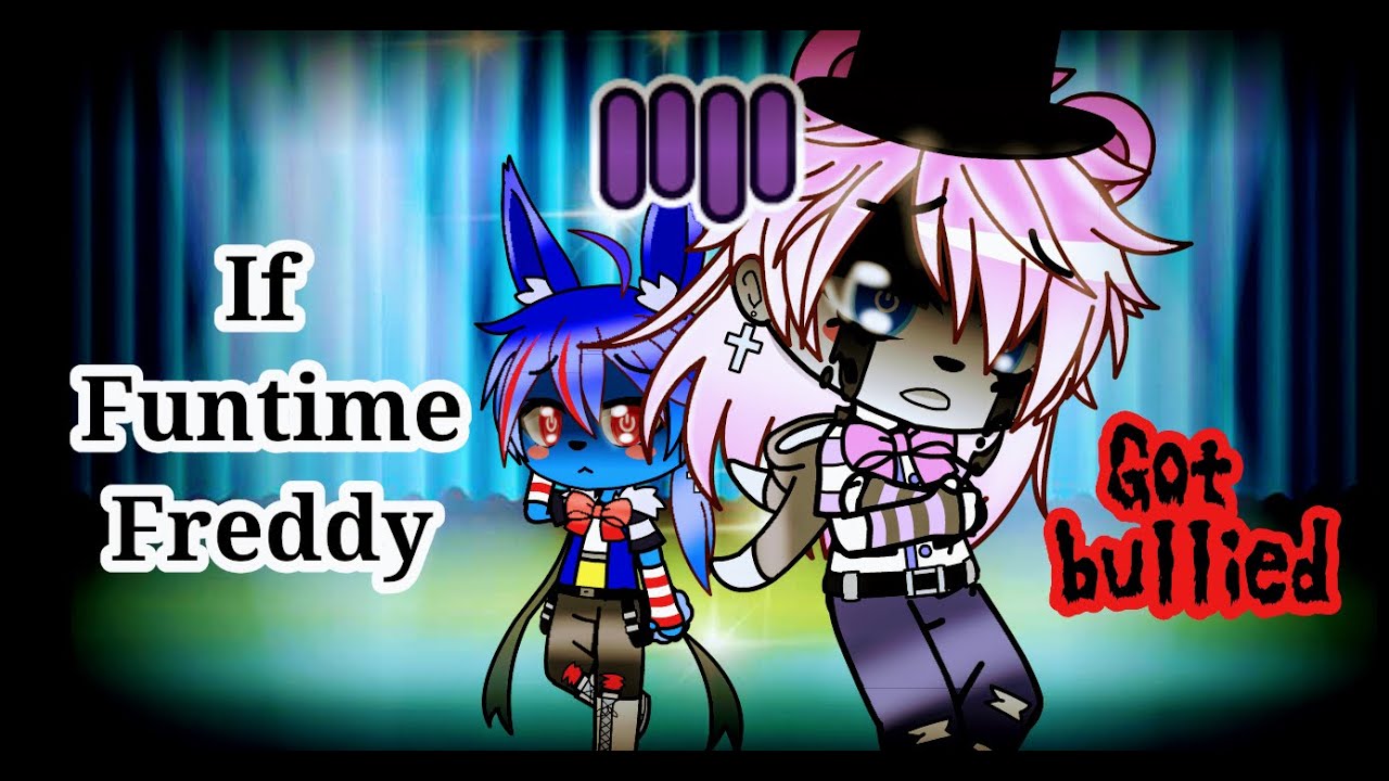 If Funtime Freddy got Bullied|| Fon Fon || Gacha Club - YouTube