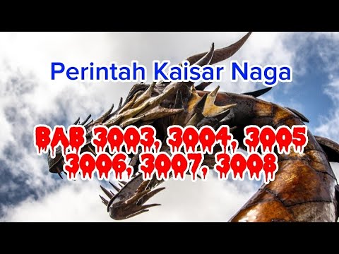 Perintah Kaisar Naga Bab 3003, 3004, 3005, 3006, 3007, 3008 - YouTube