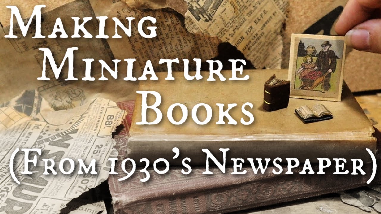 Crafting Dolls House Miniature Books With Mudlarked 1930`s Newspaper ...