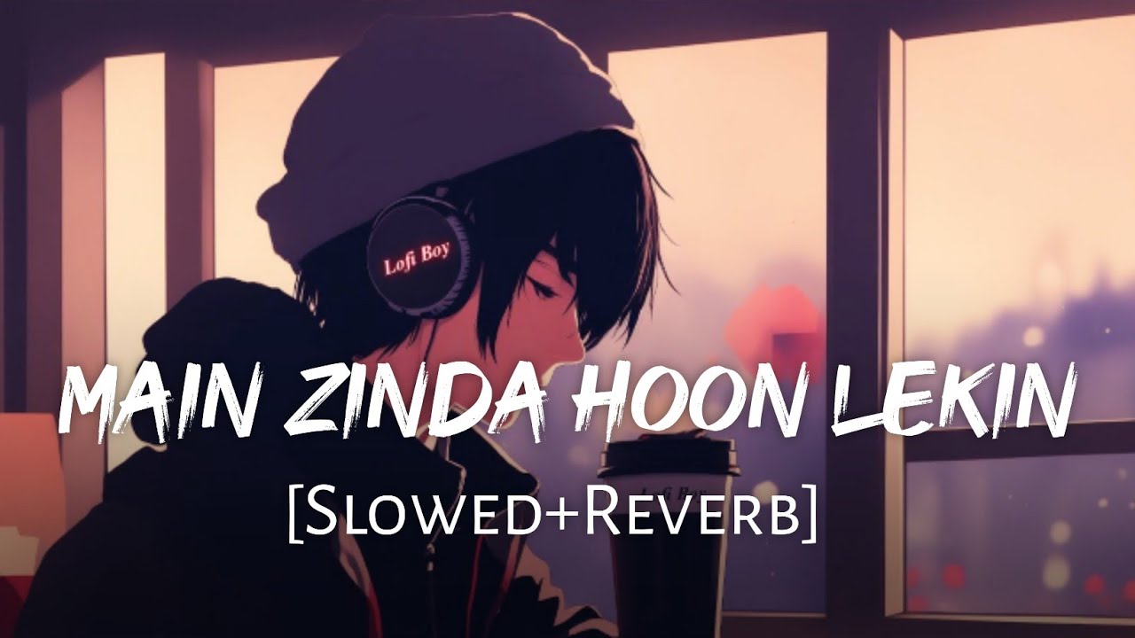 Main Zinda Hoon Lekin Kaha Zindagi Hai [Slowed+Reverb] Vicky Singh ...