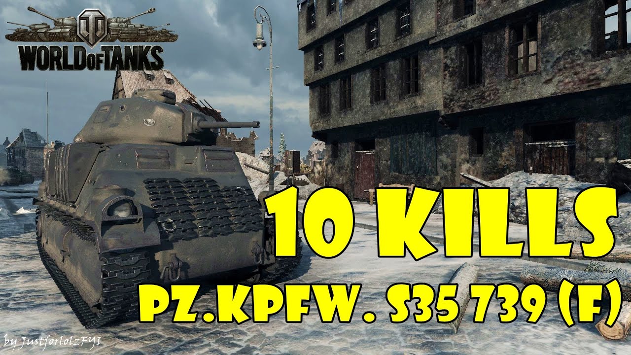 World of Tanks - QUICKEST 10 KILLS YET? [Pz.Kpfw. S35 739 (f)] - YouTube