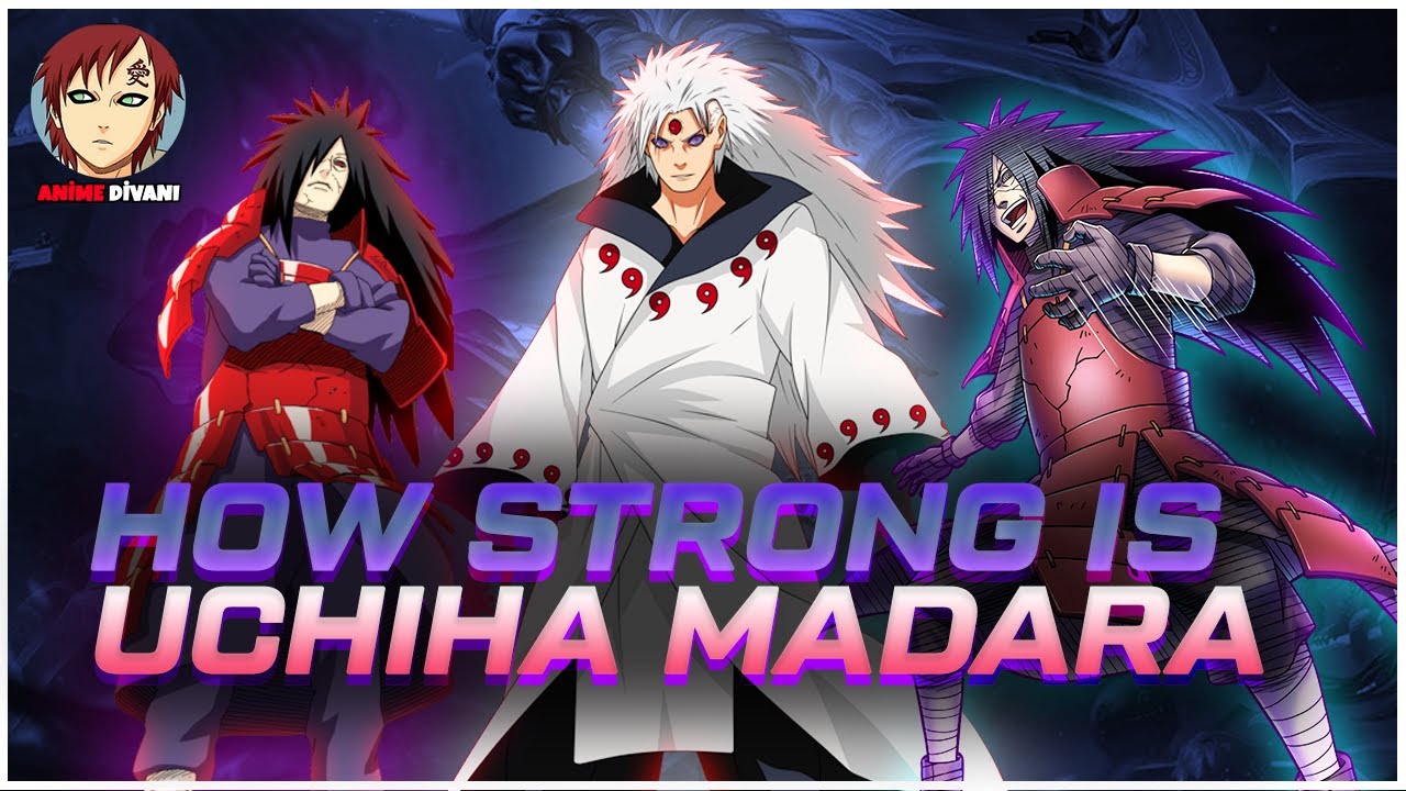 Uchiha Madara Ne Kadar Güçlü? 👻💪Madara Tier | Naruto Shippuuden Türkçe ...