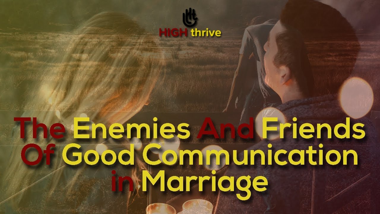 The enemies and friends of good communication in marriage - YouTube