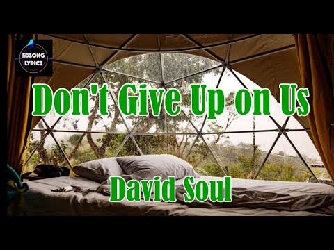 Don't Give Up on Us by David Soul (LYRICS) - YouTube