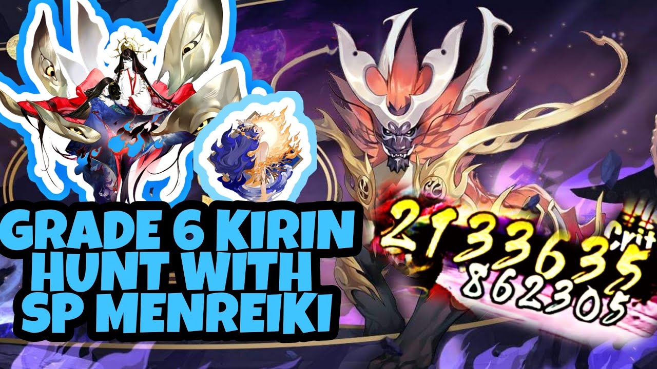 [ONMYOJI] KIRIN HUNT | Hunting Fire Kirin with SP MENREIKI Team | PvE ...