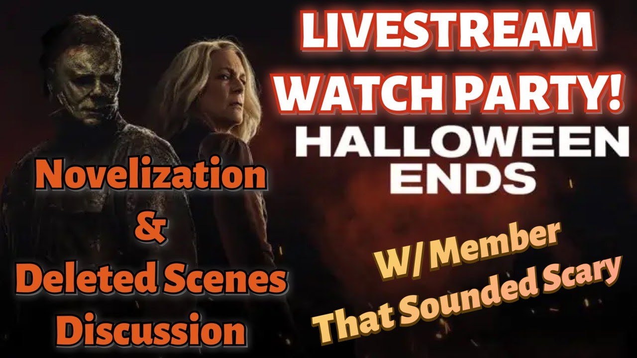 **LIVESTREAM** Halloween Ends Watch Party - Novelization & Deleted ...