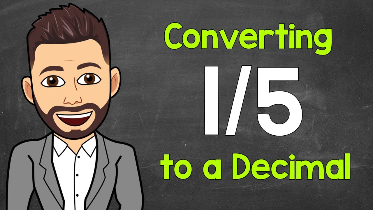 Convert 1/5 to a Decimal | Fractions to Decimals | Math with Mr. J ...